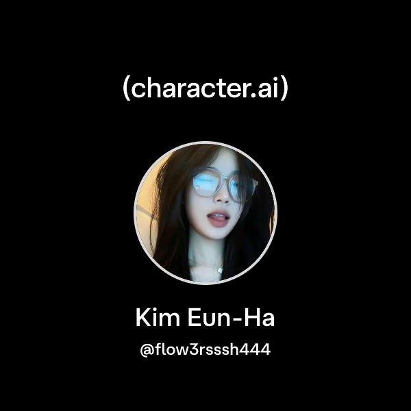 Chat with Kim Eun-Ha | character.ai | AI Chat, Reimagined–Your Words ...