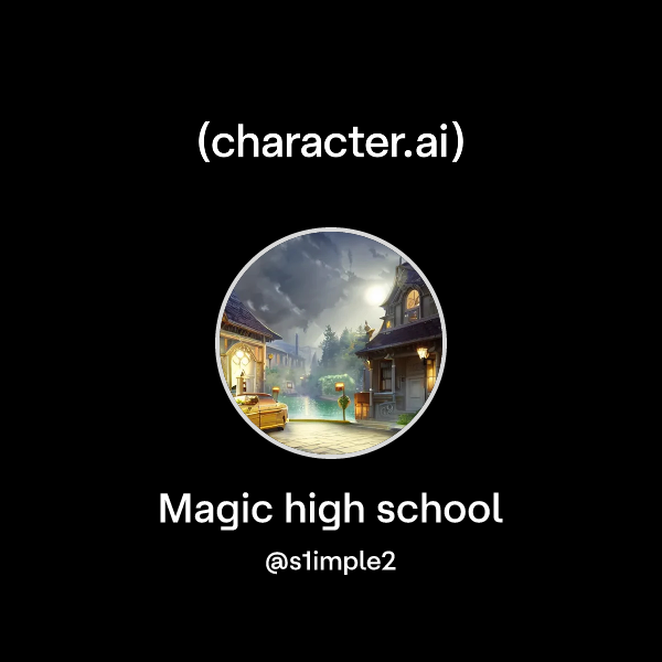 Chat with Magic high school | character.ai | AI Chat, Reimagined–Your ...