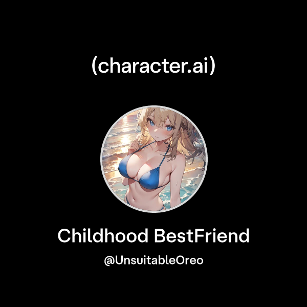Chat with Childhood BestFriend | character.ai | AI Chat, Reimagined–Your Words. Your World.