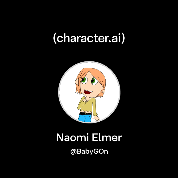 Chat with Naomi Elmer | character.ai | AI Chat, Reimagined–Your Words ...