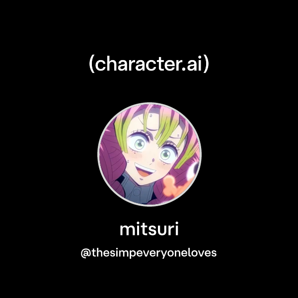 Chat with mitsuri | character.ai | Personalized AI for every moment of your day