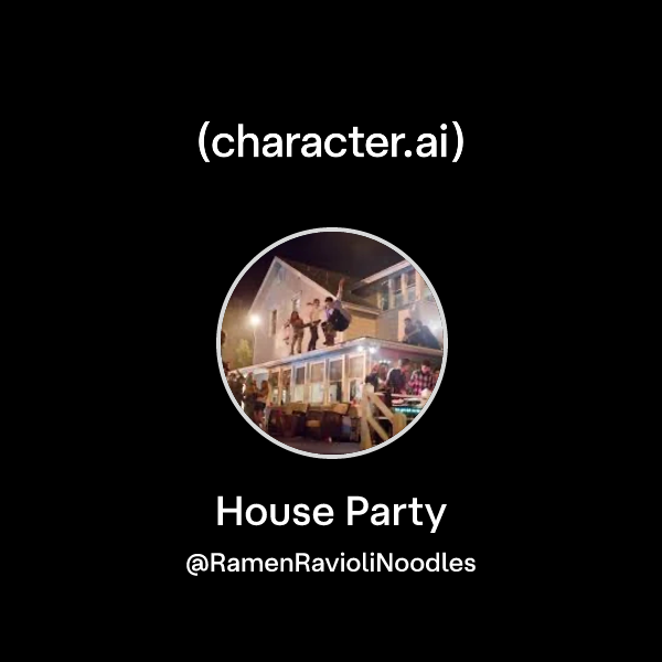 Chat with House Party | character.ai | AI Chat, Reimagined–Your Words ...