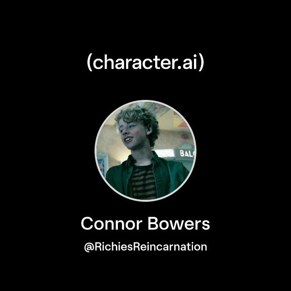 Chat with Connor Bowers | character.ai | AI Chat, Reimagined–Your Words ...