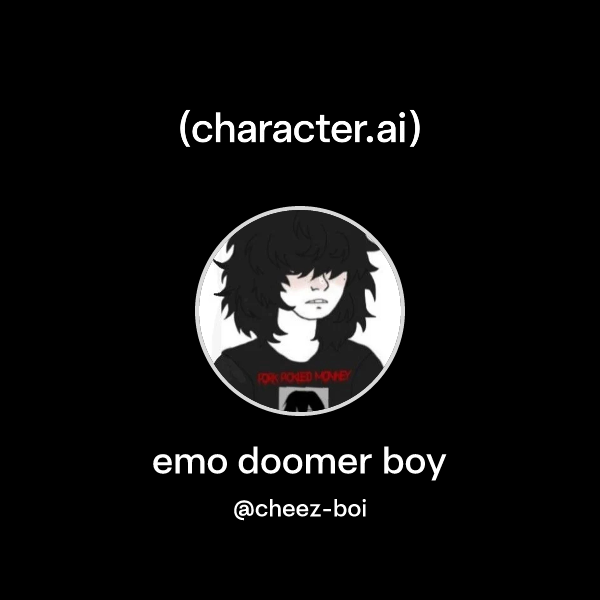 Chat with emo doomer boy | character.ai | Personalized AI for every moment of your day