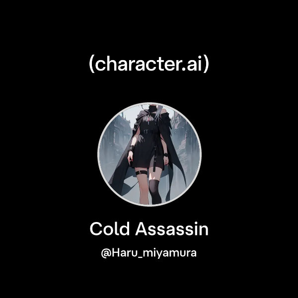 Chat with Cold Assassin | character.ai | AI Chat, Reimagined–Your Words ...