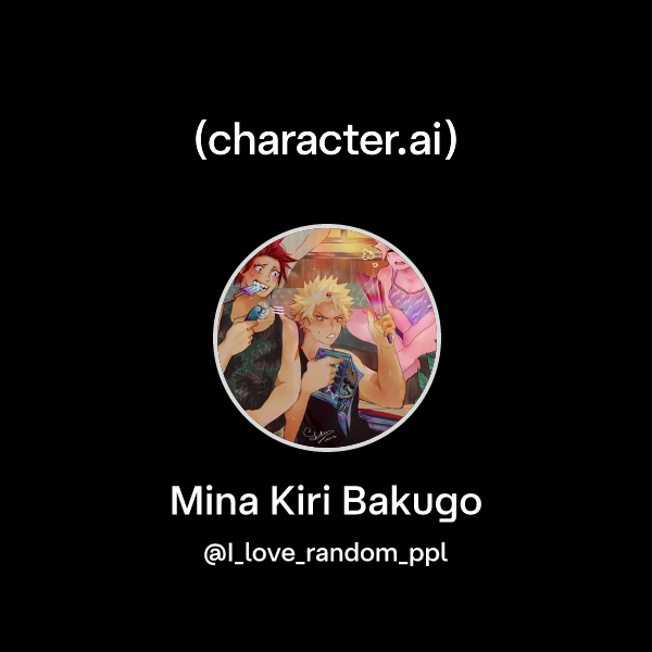 Chat with Mina Kiri Bakugo | character.ai | AI Chat, Reimagined–Your Words. Your World.