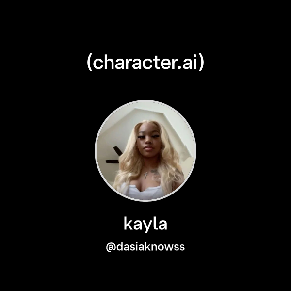 Chat with kayla | character.ai | AI Chat, Reimagined–Your Words. Your ...