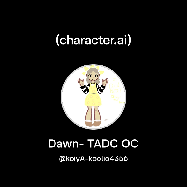 Chat with Dawn- TADC OC | character.ai | Personalized AI for every ...