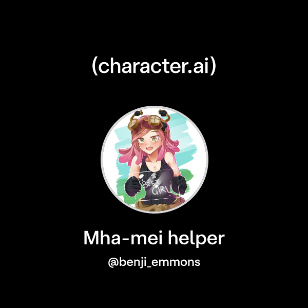 Chat with Mha-mei helper | character.ai | AI Chat, Reimagined–Your ...