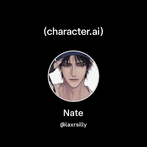 Chat with Nate | character.ai | Personalized AI for every moment of ...