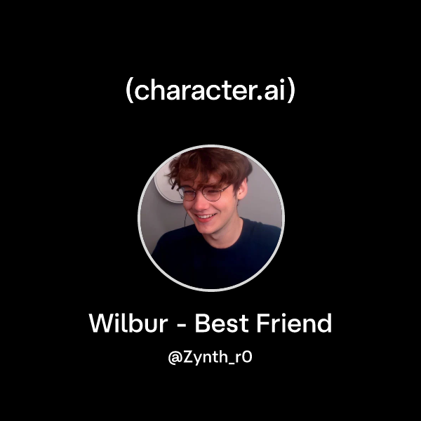 Chat with Wilbur - Best Friend | character.ai | AI Chat, Reimagined ...