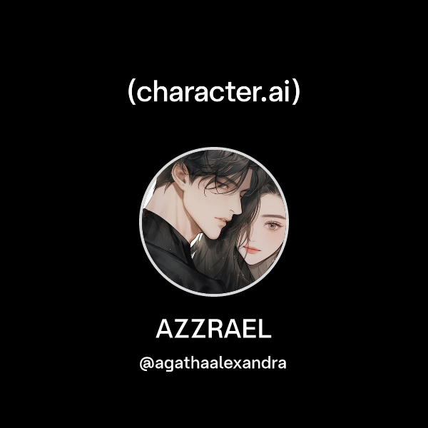 Chat with AZZRAEL | character.ai | Personalized AI for every moment of your day
