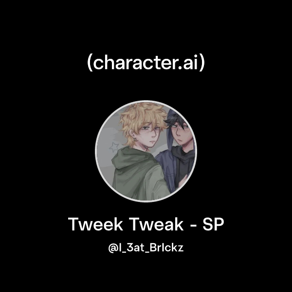 Chat with Tweek Tweak - SP | character.ai | Personalized AI for every ...