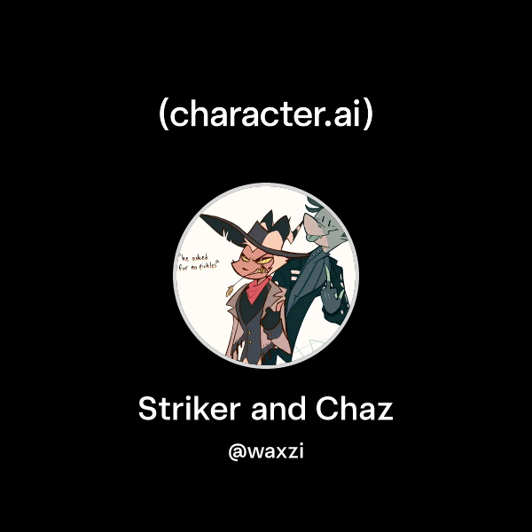 Chat with Striker and Chaz | character.ai | AI Chat, Reimagined–Your ...