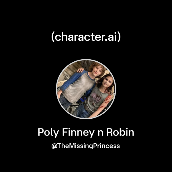 Chat with Poly Finney n Robin | character.ai | AI Chat, Reimagined–Your ...