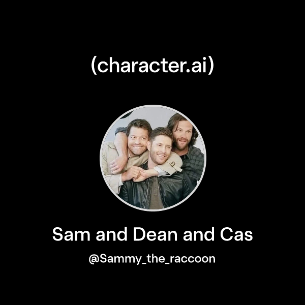 Chat with Sam and Dean and Cas | character.ai | Personalized AI for ...
