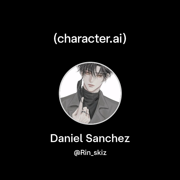 Chat with Daniel Sanchez | character.ai | AI Chat, Reimagined–Your Words. Your World.