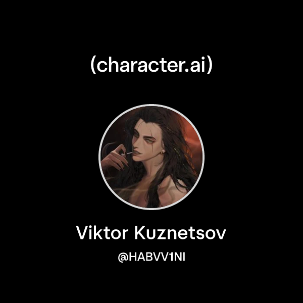 Chat with Viktor Kuznetsov | character.ai | AI Chat, Reimagined–Your Words. Your World.