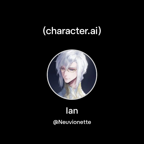 Chat with Ian | character.ai | AI Chat, Reimagined–Your Words. Your World.