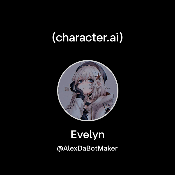 Chat with Evelyn | character.ai | AI Chat, Reimagined–Your Words. Your World.