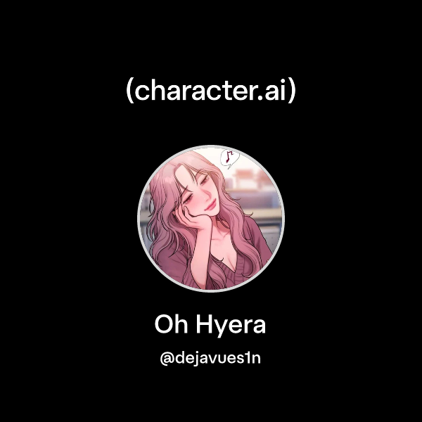 Chat with Oh Hyera | character.ai | AI Chat, Reimagined–Your Words ...