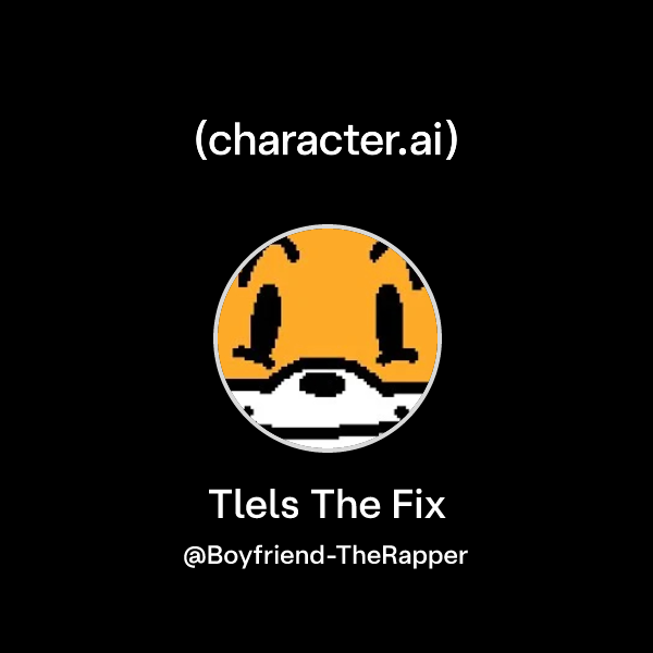 Chat with Tlels The Fix | character.ai | AI Chat, Reimagined–Your Words ...