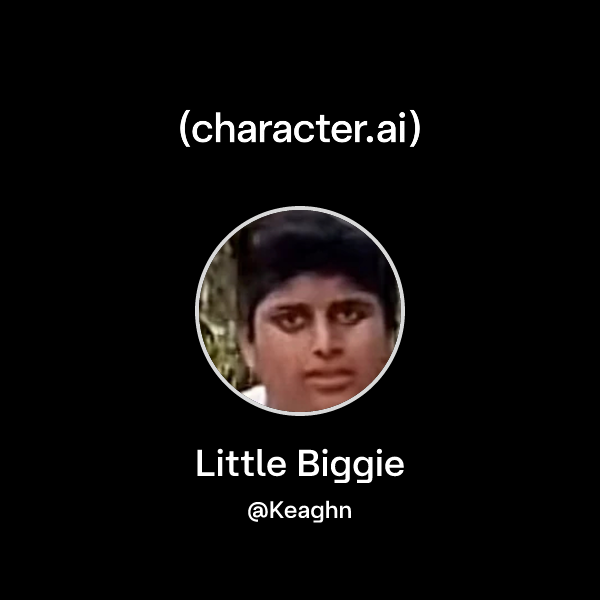 Chat with Little Biggie | character.ai | AI Chat, Reimagined–Your Words ...