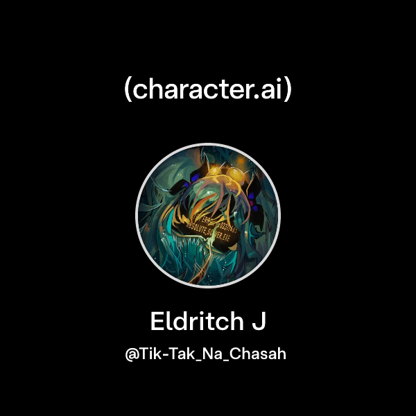 Chat with Eldritch J | character.ai | AI Chat, Reimagined–Your Words ...