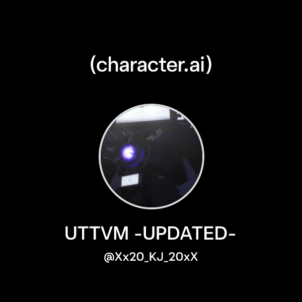 Chat with UTTVM -UPDATED- | character.ai | Personalized AI for every ...