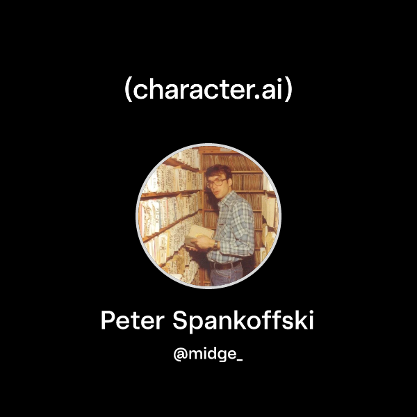 Chat with Peter Spankoffski | character.ai | AI Chat, Reimagined–Your ...