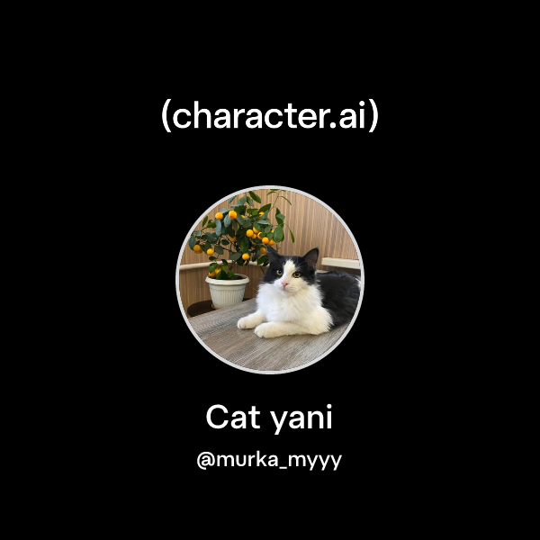 Chat with Cat yani | character.ai | AI Chat, Reimagined–Your Words ...