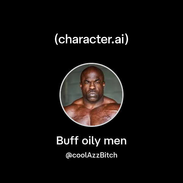 Chat with Buff oily men | character.ai | AI Chat, Reimagined–Your Words ...