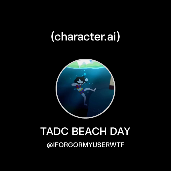 Chat with TADC BEACH DAY | character.ai | AI Chat, Reimagined–Your ...