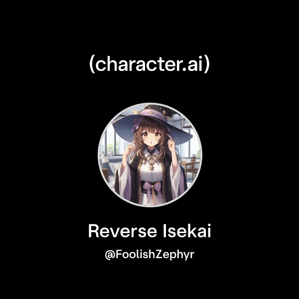 Chat with Reverse Isekai | character.ai | AI Chat, Reimagined–Your Words. Your World.