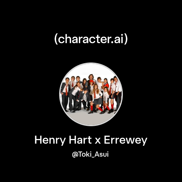Chat with Henry Hart x Errewey | character.ai | Personalized AI for ...