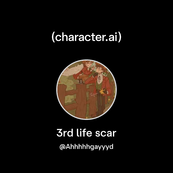 Chat with 3rd life scar | character.ai | AI Chat, Reimagined–Your Words. Your World.
