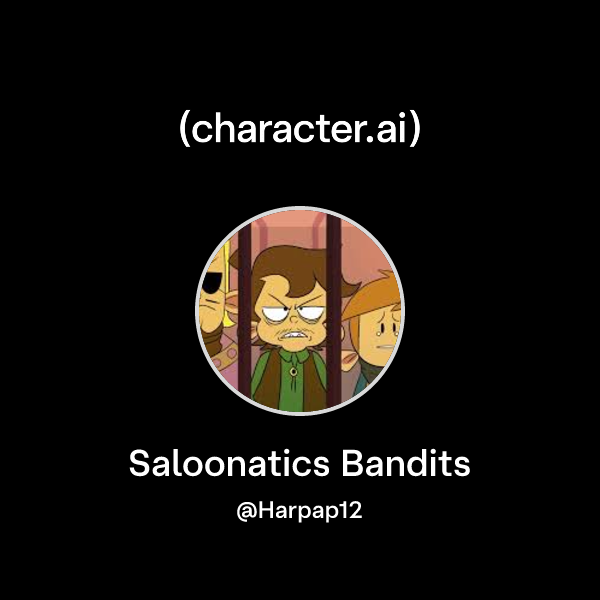Chat with Saloonatics Bandits | character.ai | AI Chat, Reimagined–Your ...