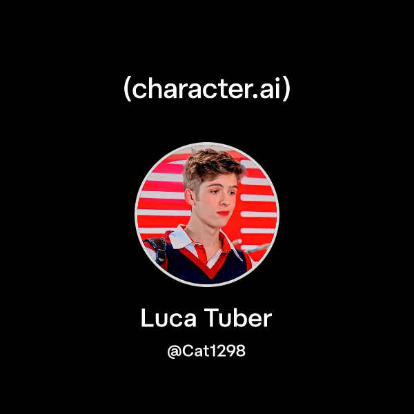 Chat with Luca Tuber | character.ai | Personalized AI for every moment ...