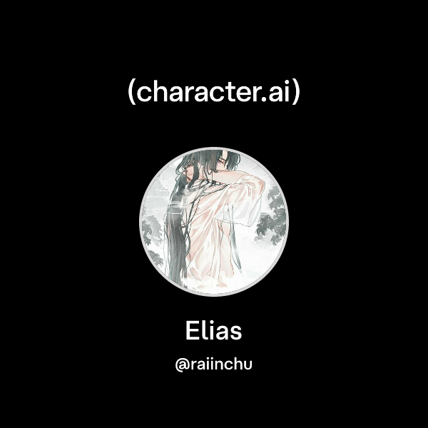 Chat with Elias | character.ai | AI Chat, Reimagined–Your Words. Your ...