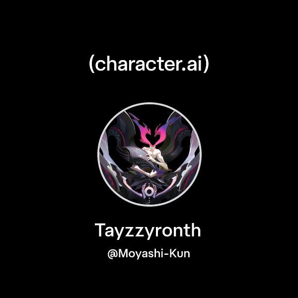 Chat with Tayzzyronth | character.ai | Personalized AI for every moment ...