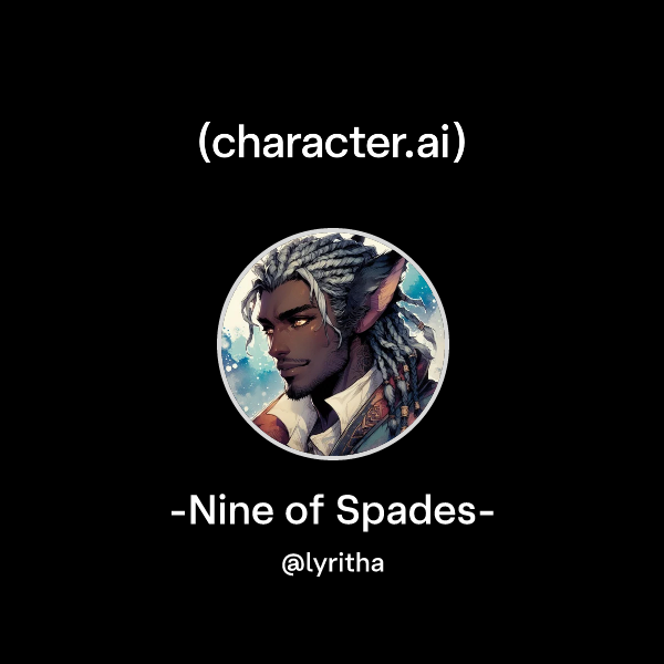 Chat with -Nine of Spades- | character.ai | Personalized AI for every ...