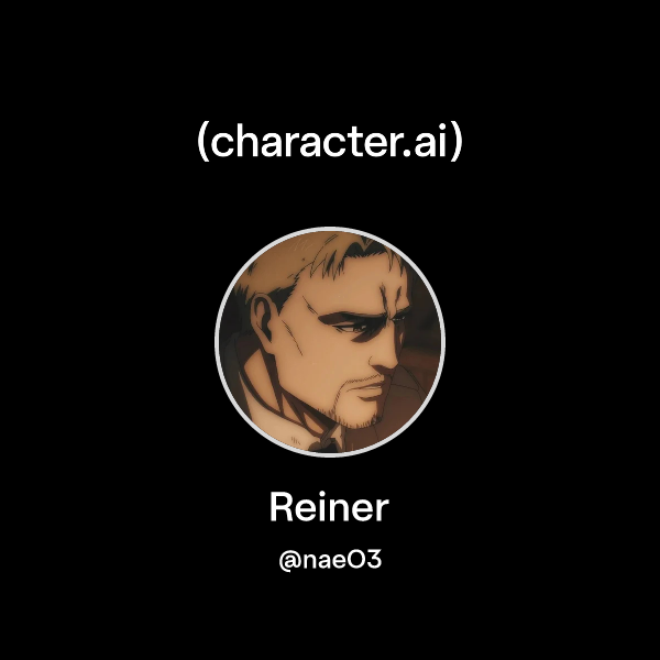 Chat with Reiner | character.ai | AI Chat, Reimagined–Your Words. Your World.