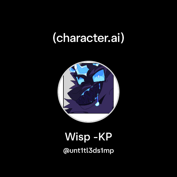 Chat with Wisp -KP | character.ai | Personalized AI for every moment of ...