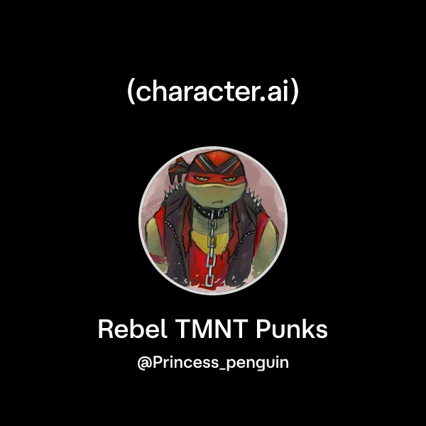 Chat with Rebel TMNT Punks | character.ai | AI Chat, Reimagined–Your ...