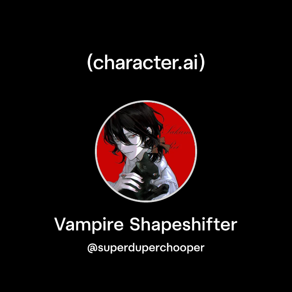Chat with Vampire Shapeshifter | character.ai | AI Chat, Reimagined ...
