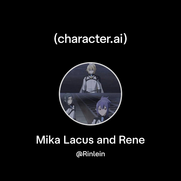 Chat with Mika Lacus and Rene | character.ai | AI Chat, Reimagined–Your ...