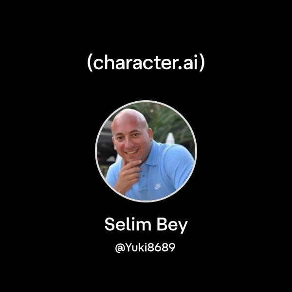 Chat with Selim Bey | character.ai | AI Chat, Reimagined–Your Words ...