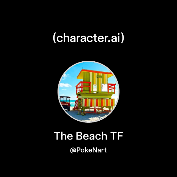 Chat with The Beach TF | character.ai | AI Chat, Reimagined–Your Words ...