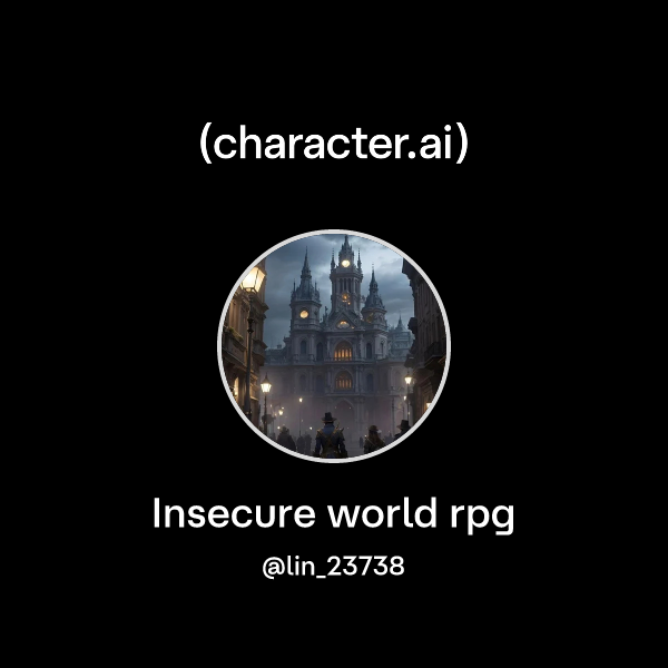 Chat with Insecure world rpg | character.ai | Personalized AI for every ...