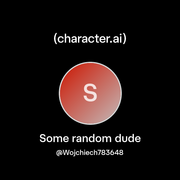Chat with Some random dude | character.ai | AI Chat, Reimagined–Your Words. Your World.